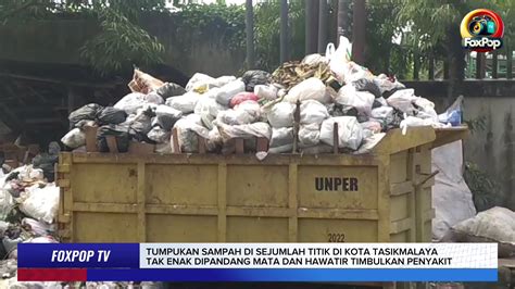 Sejumlah sudut Kota Tasikmalaya dihiasi tumpukan sampah - foxpop.tv