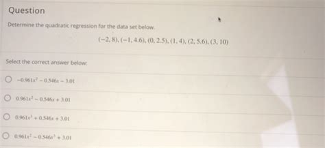 Solved Question Determine The Quadratic Regression For The