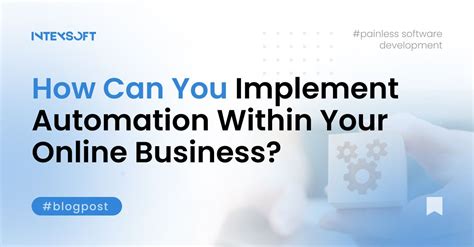 Intexsoft Software Development On Linkedin What Does E Commerce Automation Entail And How Can