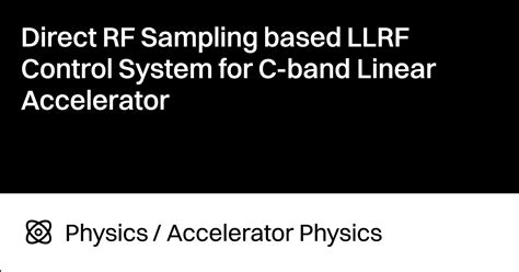 Direct Rf Sampling Based Llrf Control System For C Band Linear Accelerator