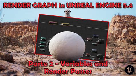 Tutorial Render Graph In Unreal Engine 54 Part 2 Variables And Custom Render Passes Ita