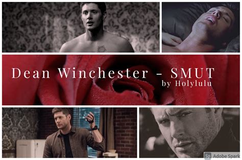 Lulu S World Dean Winchester SMUT One Shots