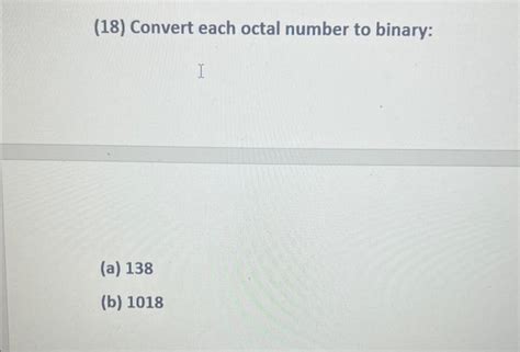 solved 18 convert each octal number to binary