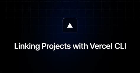Linking Projects With Vercel Cli