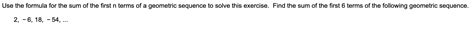 Solved Use The Formula For The Sum Of The First N ﻿terms Of