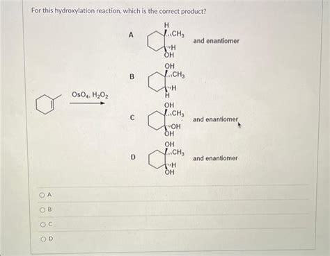 Solved For This Hydroxylation Reaction Which Is The Correct
