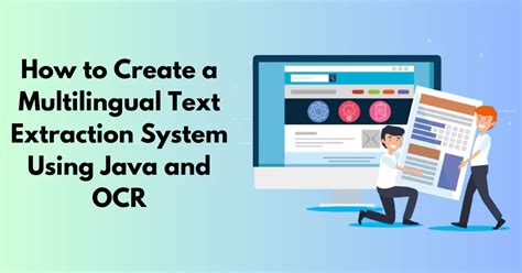 How To Use Ocr And Java To Build A Multilingual Text Extraction System