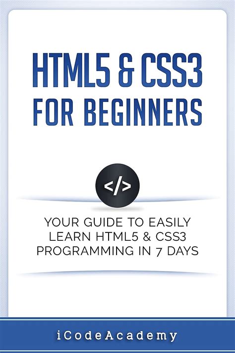 Amazon.com: HTML5 & CSS3 For Beginners: Your Guide To Easily Learn HTML5 & CSS3 Programming in 7 ...