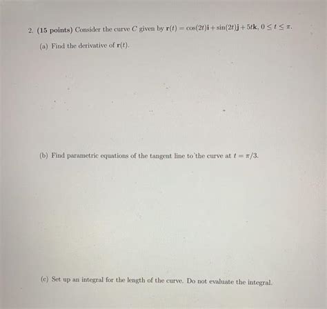 solved 2 15 points consider the curve c given by r t