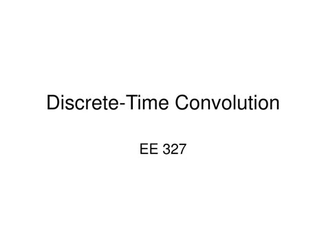 PPT Discrete Time Convolution PowerPoint Presentation Free Download ID 4815055