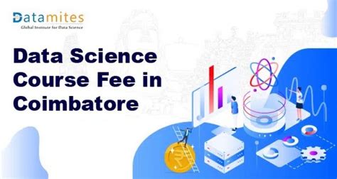 How Much Are The Data Science Course Fees In Coimbatore Datamites Offical Blog