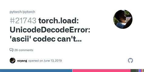torch.load: UnicodeDecodeError: 'ascii' codec can't decode byte 0xc3 in ...