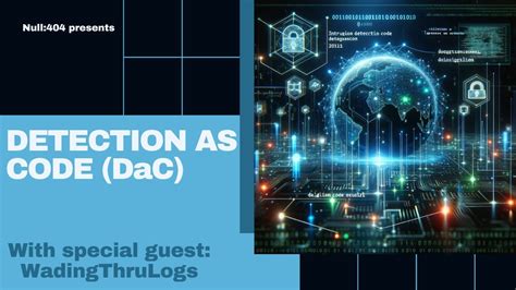 Detection As Code Dac Featuring Special Guest Wadingthrulogs Youtube