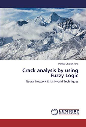 crack analysis by using fuzzy logic neural network and it s hybrid