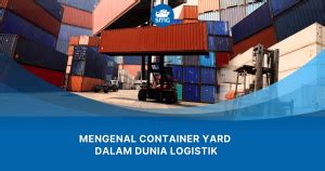Mengenal Container Yard Penjelasan Dan Manfaatnya Di Dunia Logistik SABANG MERAUKE GEMILANG