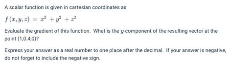 Solved A Scalar Function Is Given In Cartesian Coordinates