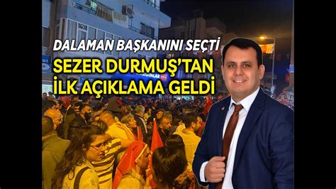 Dalaman Beledİye BaŞkani Sezer DurmuŞ Oldu Youtube