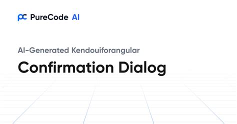 Build Great Kendouiforangular Confirmation Dialog Components Faster Using Ai Tools