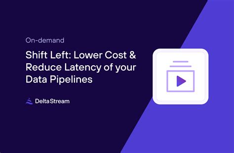 shift left lower cost and reduce latency of your data pipelines