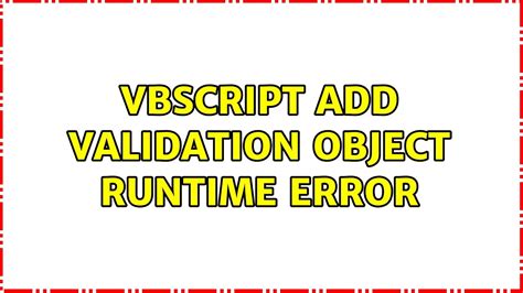 VBScript Add Validation Object Runtime Error YouTube
