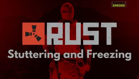 Rust Stuttering And Freezing Easy Ways To Fix It