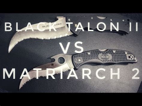 Spyderco Matriarch 2 Vs Cold Steel Black Talon Ii Youtube