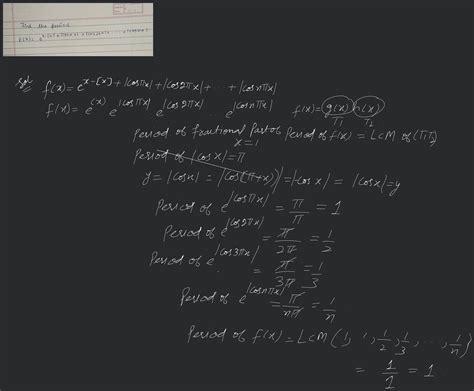 Find The Period [f X E {x [x] Cos Pi X Cos 2 Pi X Cdots Cos