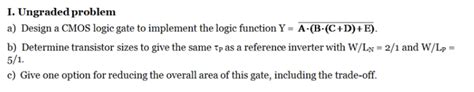 Solved A Design A Cmos Logic Gate To Implement The Logic