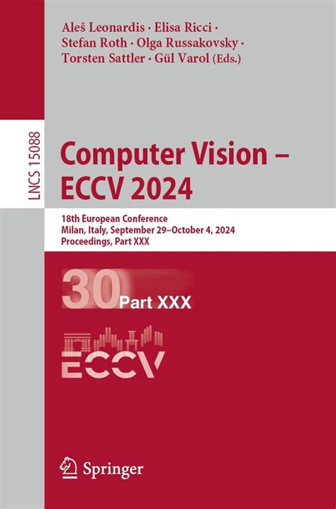 Lecture Notes In Computer Science 15088 Computer Vision Eccv 2024