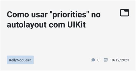 Como Usar Priorities No Autolayout UIKit KellyNogueira TabNews