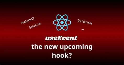 useevent the new upcoming hook