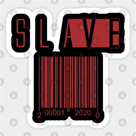 Slave Slave Sticker Teepublic