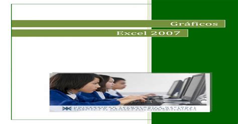 Gráficos Excel 2007 · En Este Capítulo Aprenderemos Cómo Modificar