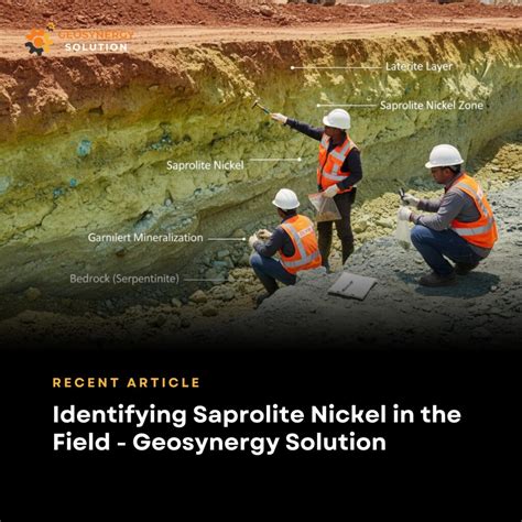 Identifying Saprolite Nickel In The Field Key Characteristics And