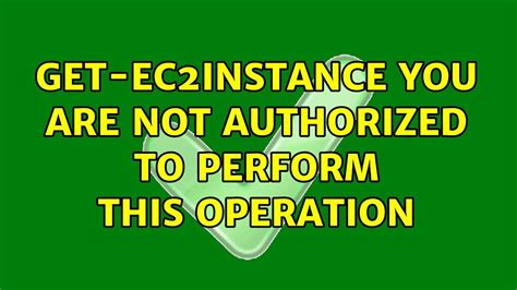 Get Ec2instance You Are Not Authorized To Perform This Operation Youtube
