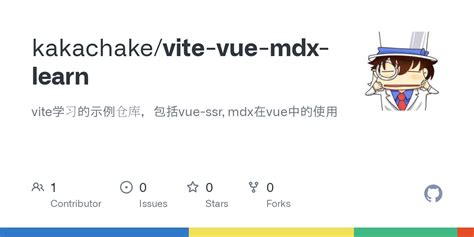 Github Kakachakevite Vue Mdx Learn Vite学习的示例仓库，包括vue Ssr Mdx在vue中的使用