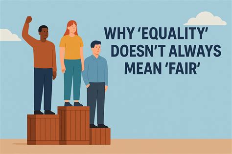 Is Fairness The Same As Equality Think Again