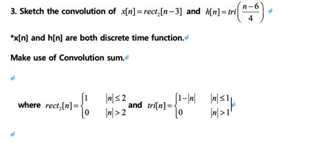 solved 3 sketch the convolution of x[n] rect [n 3] and