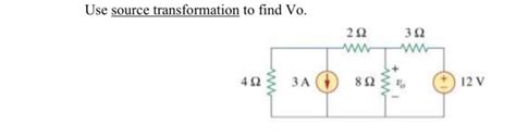 Solved Use Source Transformation To Find Vo