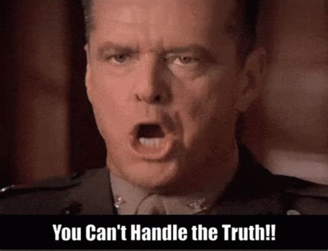 You Cant Handle The Truth Truth  You Cant Handle The Truth Handle