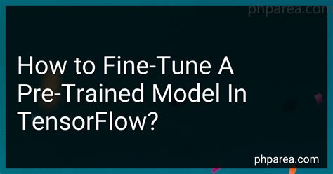 How To Fine Tune A Pre Trained Model In TensorFlow In