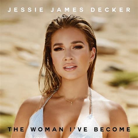 Watch Jessie James Decker Gets Real And Raw In Music Video For Not