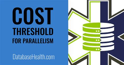What Is Cost Threshold For Parallelism In Sql Server At Marjorie