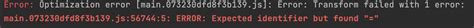 Error Optimization Error Main073230dfd8f3b139js Error Transform Failed With 1 Error Main