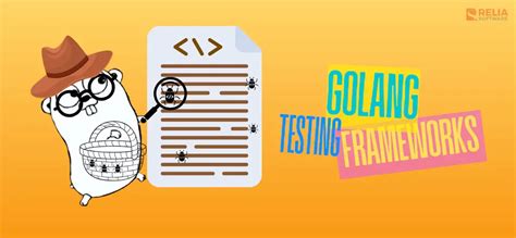 top 6 best golang testing frameworks in 2025 relia software