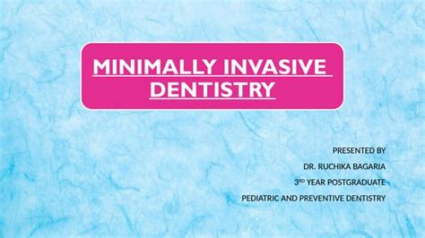 Minimally Invasive Dentistry In Pediatric Dentistrypptx Minimally Invasive Dentistry In Pediatric Dentistrypptx