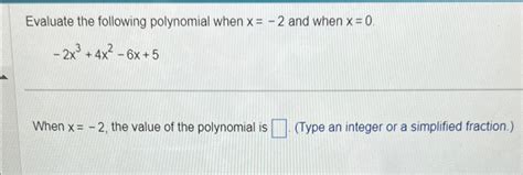 Solved Evaluate The Following Polynomial When X 2 ﻿and When