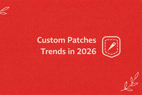 Are Custom Patches Still Popular In 2026 Trends Styles And Market Growth