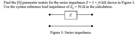 Solved Find The S Parameter Matrix For The Series
