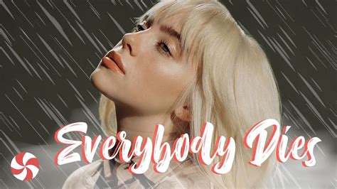Billie Eilish Everybody Dies Lyrics Youtube